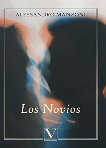 Los novios (Narrativa) (Spanish Edition) by Alessandro Manzoni | Goodreads