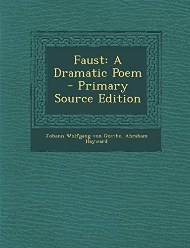 Faust: A Dramatic Poem - Primary Source Edition by Johann Wolfgang von ...