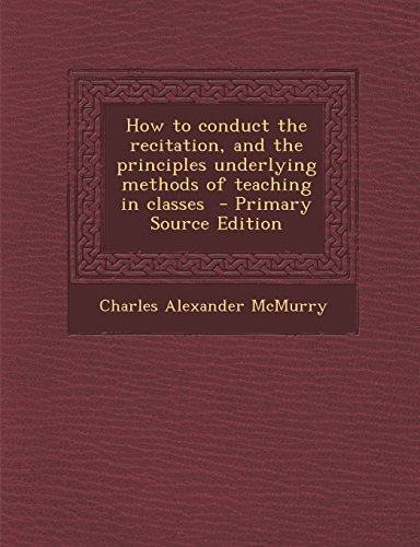 How to Conduct the Recitation, and the Principles Underlying Methods of ...
