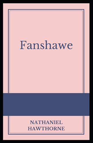 Fanshawe Illustrated by Nathaniel Hawthorne | Goodreads