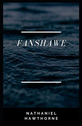 Fanshawe Illustrated by Nathaniel Hawthorne | Goodreads