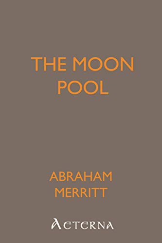 The Moon Pool by A. Merritt | Goodreads