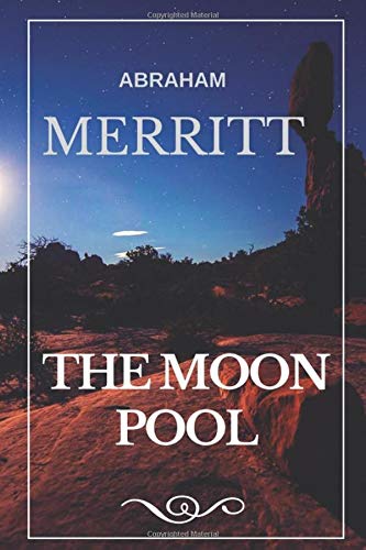THE MOON POOL by A. Merritt | Goodreads