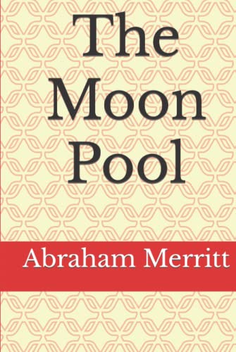 The Moon Pool by A. Merritt | Goodreads