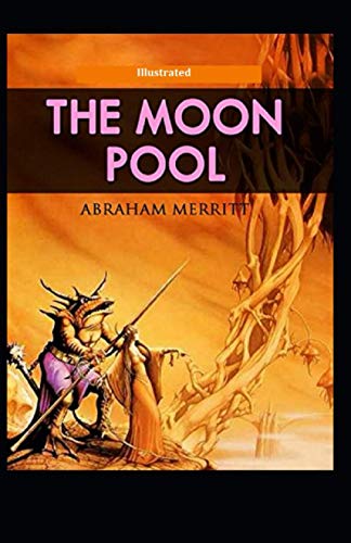 The Moon Pool Illustrated by A. Merritt | Goodreads