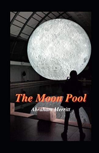 The Moon Pool illustrated by A. Merritt | Goodreads