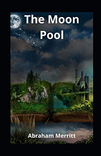 The Moon Pool illustrated by A. Merritt | Goodreads