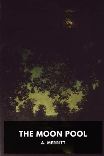 The Moon Pool by A. Merritt | Goodreads