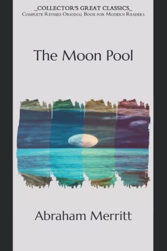 The Moon Pool: Collector's Great Classics - Complete Revised Original ...