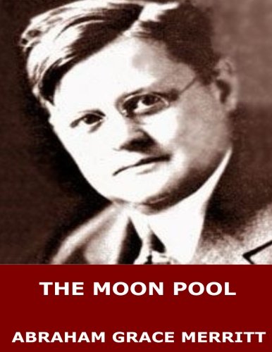 The Moon Pool by A. Merritt | Goodreads