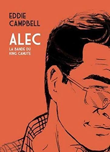 Alec 1, la bande du King Canute by Eddie Campbell | Goodreads