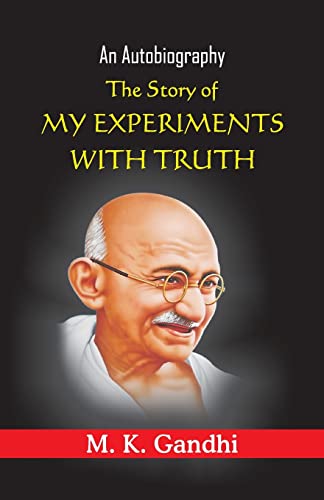 The Story of My Experiments with truth by Mahatma Gandhi | Goodreads