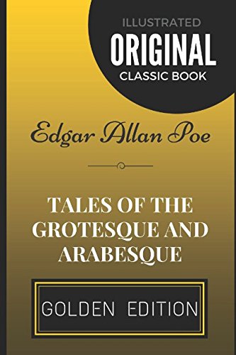 Tales of the Grotesque and Arabesque: By Edgar Allan Poe - Illustrated ...