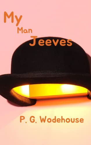 My Man Jeeves (Illustrated) by P.G. Wodehouse | Goodreads