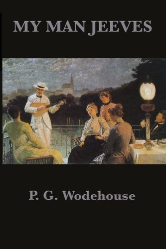My Man Jeeves by P.G. Wodehouse | Goodreads