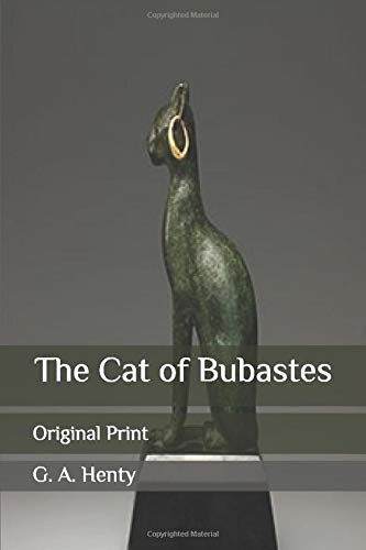 The Cat of Bubastes: Original Print by G.A. Henty | Goodreads