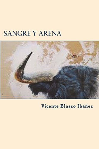 Sangre Y Arena Spanish Edition By Vicente Blasco Ibáñez Goodreads