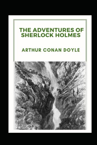 The Adventures of Sherlock Holmes (Annotated) by Arthur Conan Doyle | Goodreads