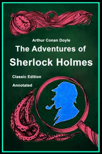 The Adventures of Sherlock Holmes Annotated by Arthur Conan Doyle | Goodreads
