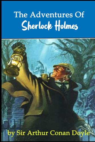 The Adventures of Sherlock Holmes: Collection of twelve short stories ...