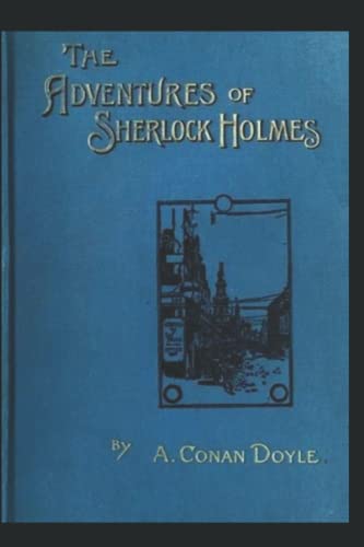 The Adventures of Sherlock Holmes Annotated by Arthur Conan Doyle ...