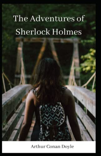 The Adventures of Sherlock Holmes annotated by Arthur Conan Doyle | Goodreads