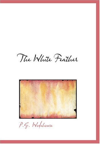 The White Feather (Large Print Edition) by P.G. Wodehouse | Goodreads