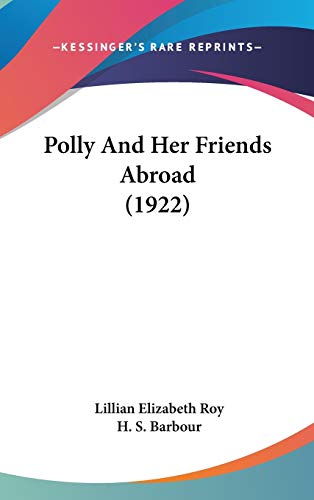 Polly And Her Friends Abroad (1922) by Lillian Elizabeth Roy | Goodreads