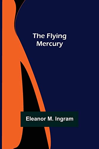 The Flying Mercury by Eleanor M. Ingram | Goodreads