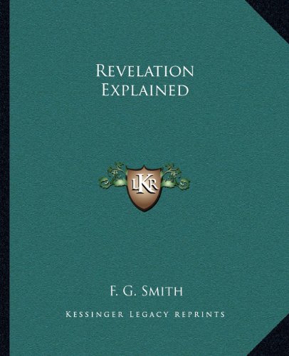 Revelation Explained by Frederick George Smith | Goodreads