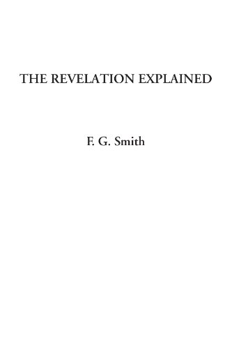 The Revelation Explained by Frederick George Smith | Goodreads