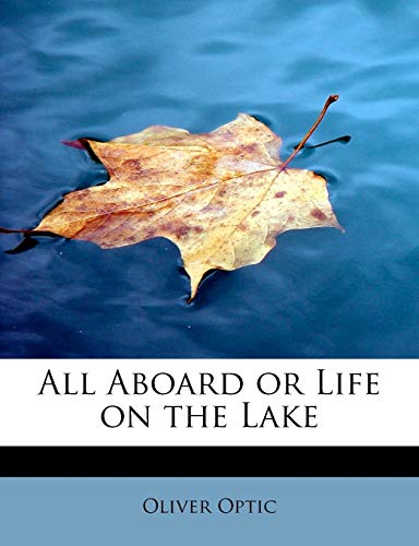 All Aboard or Life on the Lake by Oliver Optic | Goodreads