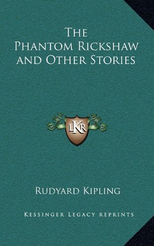 The Phantom Rickshaw and Other Stories by Rudyard Kipling | Goodreads
