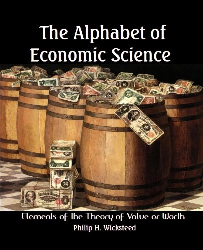 The Alphabet of Economic Science by Philip H. Wicksteed | Goodreads
