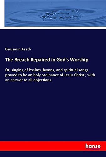 The Breach Repaired in God's Worship by Benjamin Keach | Goodreads