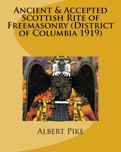 Ancient & Accepted Scottish Rite of Freemasonry by Albert Pike | Goodreads
