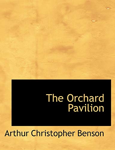 The Orchard Pavilion by A.C. Benson | Goodreads