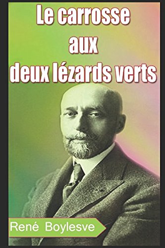 Le carrosse aux deux lézards verts (French Edition) by René Boylesve ...