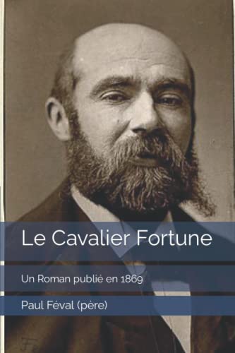 Le Cavalier Fortune: Un Roman publié en 1869 by Paul Féval père | Goodreads