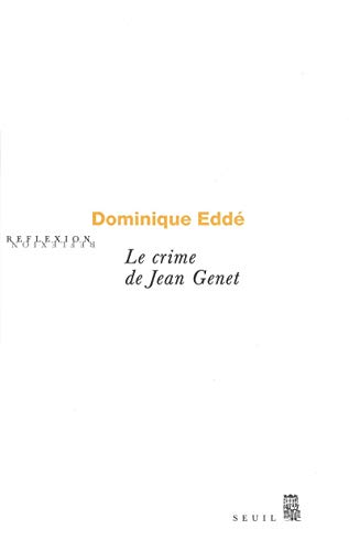 Le Crime de Jean Genet by Dominique Eddé | Goodreads