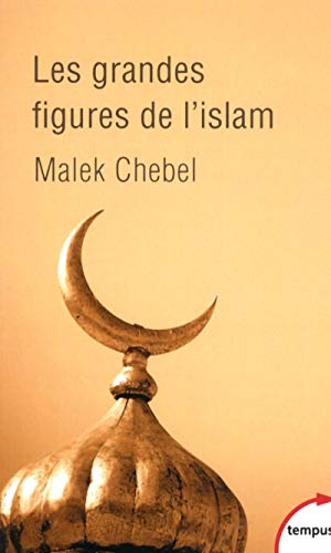 Les grandes figures de l'islam by Malek Chebel | Goodreads