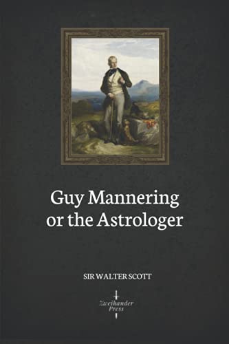 Guy Mannering or the Astrologer (Illustrated) by Walter Scott | Goodreads