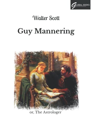 Guy Mannering: or, The Astrologer - Large Print by Walter Scott | Goodreads