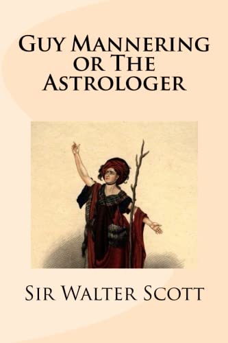 Guy Mannering or The Astrologer by Walter Scott | Goodreads