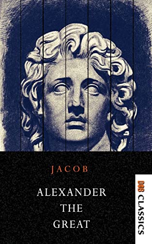 Alexander the Great Makers of History by Jacob Abbott | Goodreads