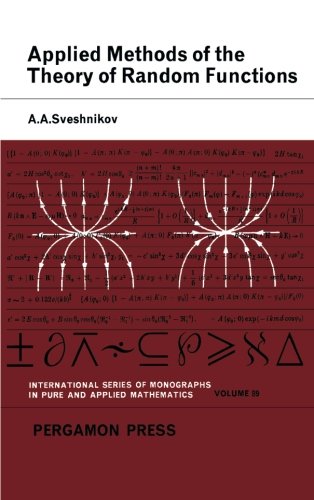 Applied Methods of the Theory of Random Functions: International Series ...