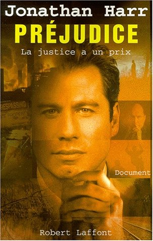 Préjudice: la justice a un prix by jonathan-harr | Goodreads