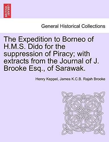 The Expedition to Borneo of H.M.S. Dido for the suppression of Piracy ...