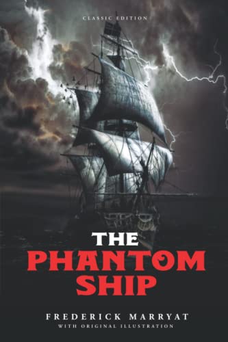 The Phantom Ship: by Frederick Marryat with Original Illustrations by ...