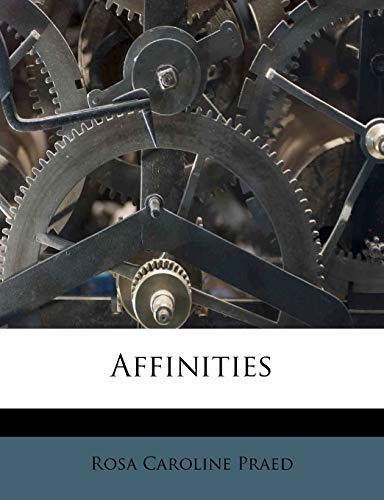 Affinities by Rosa Caroline Praed | Goodreads